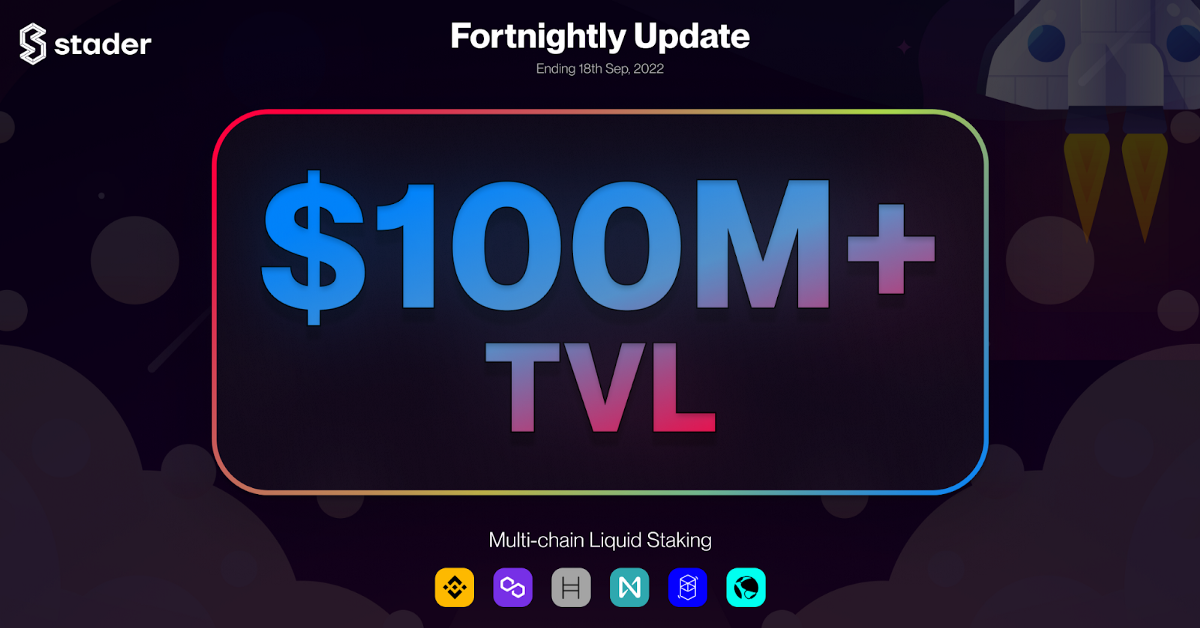 Stader’s Fortnightly Update (Sept 18, 2022)