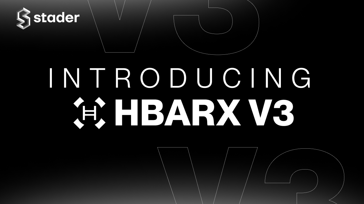 Introducing HBARX V3: Stader's Protocol Staking Goes LIVE!
