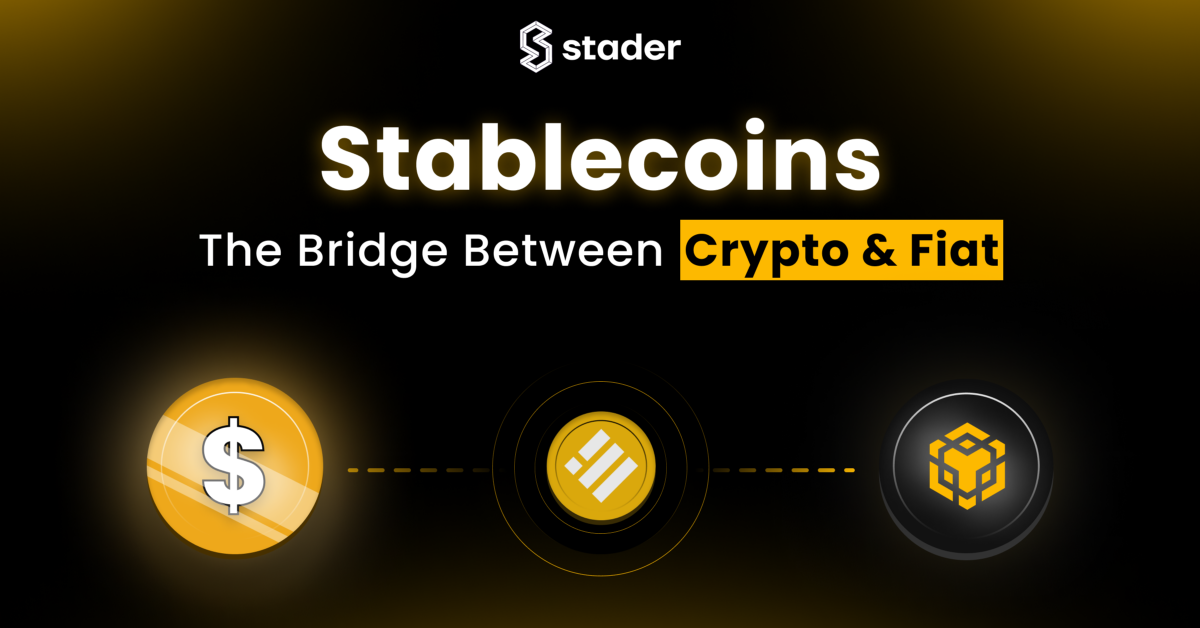 Stablecoin — The bridge between Crypto & Fiat
