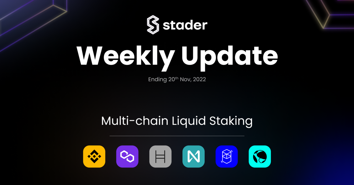 Stader’s Weekly Update (20th Nov, 2022)